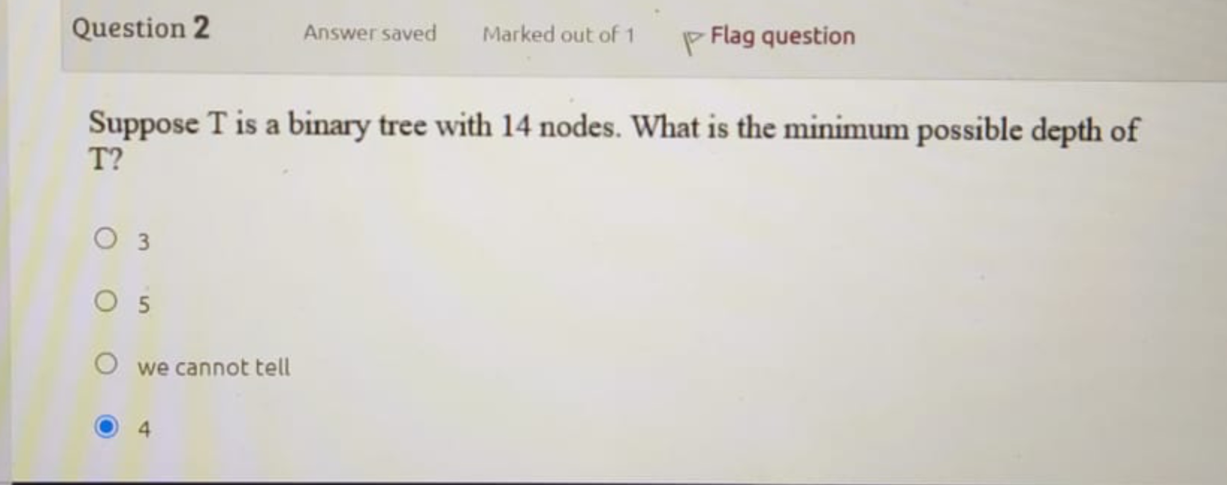 Solved Suppose T ﻿is a binary tree with 14 ﻿nodes. What is | Chegg.com
