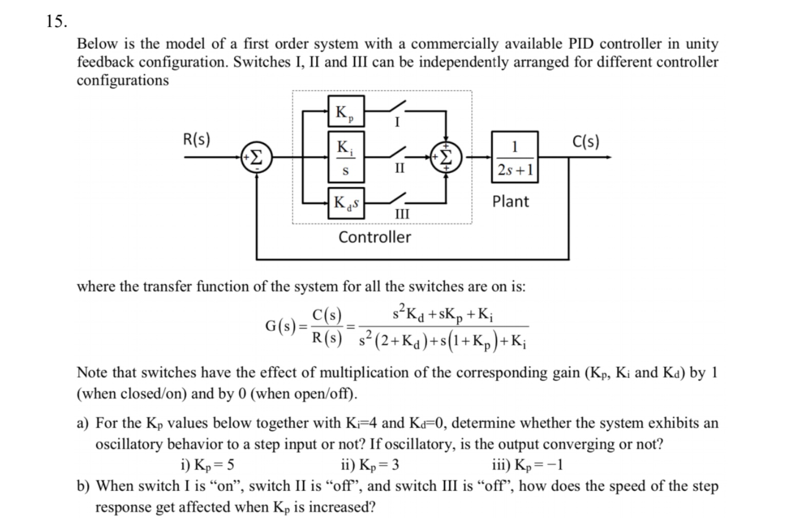 Solved 15. Below is the model of a first order system with a | Chegg.com