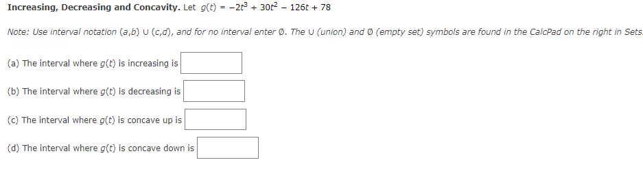 Solved Increasing, Decreasing and Concavity. Let g(t) = -2? | Chegg.com