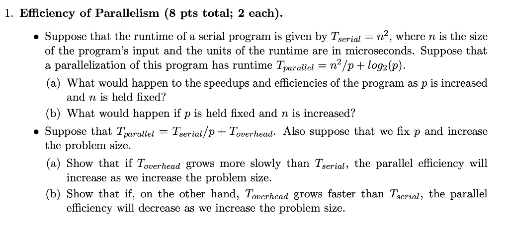 Solved 1. Efficiency of Parallelism (8 pts total; 2 each). • | Chegg.com