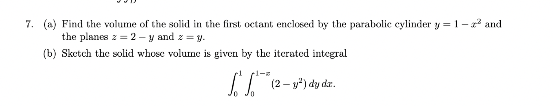 Solved 7. (a) Find the volume of the solid in the first | Chegg.com