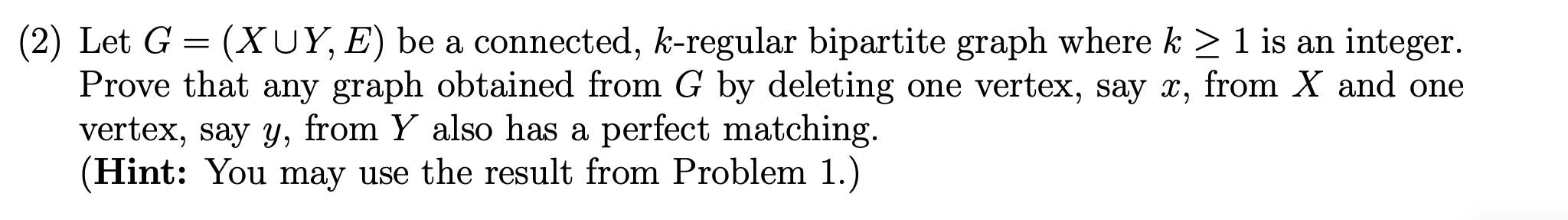 Solved 2) Let G=(X∪Y,E) be a connected, k-regular bipartite | Chegg.com