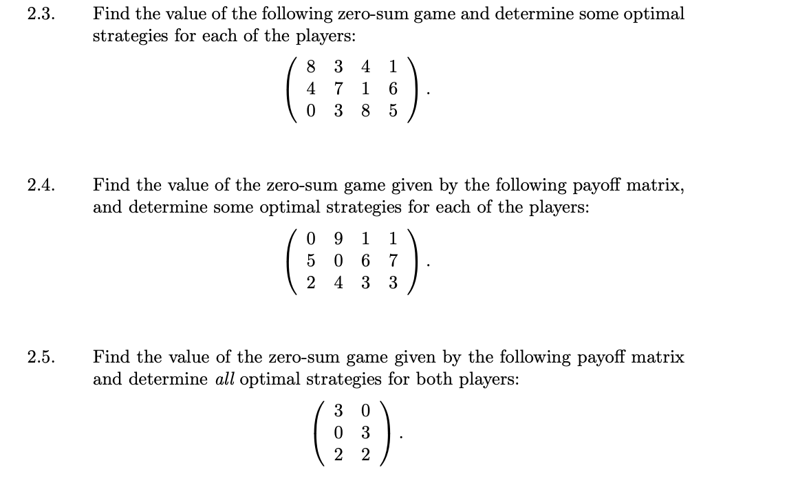 Solved 2.3. Find the value of the following zero-sum game | Chegg.com