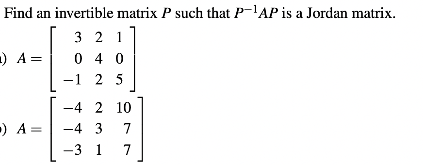 Solved Find an invertible matrix P such that P−1AP is a | Chegg.com