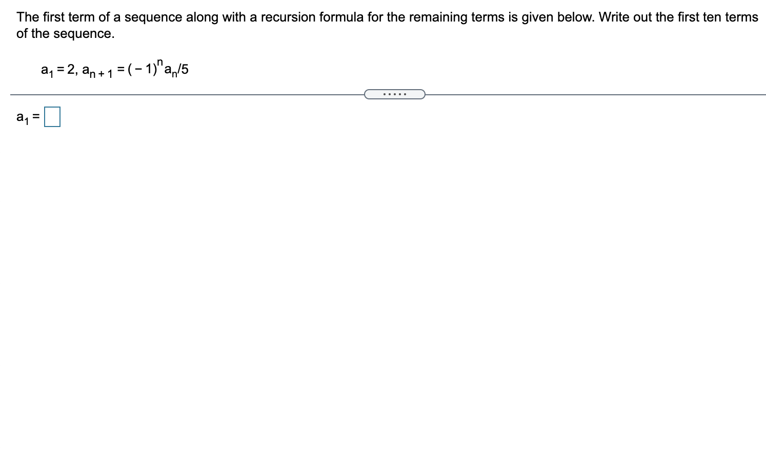 Solved The first term of a sequence along with a recursion | Chegg.com