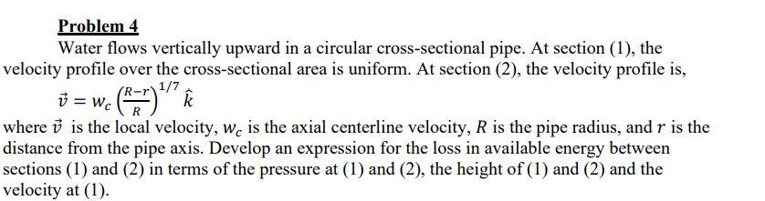 Solved Problem 4 Water flows vertically upward in a circular | Chegg.com