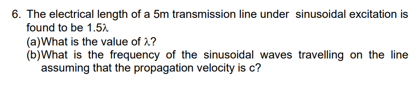 Solved 6. The electrical length of a 5 m transmission line | Chegg.com