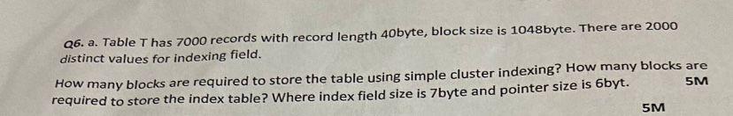 Solved Q6. a. Table T has 7000 records with record length 40 | Chegg.com