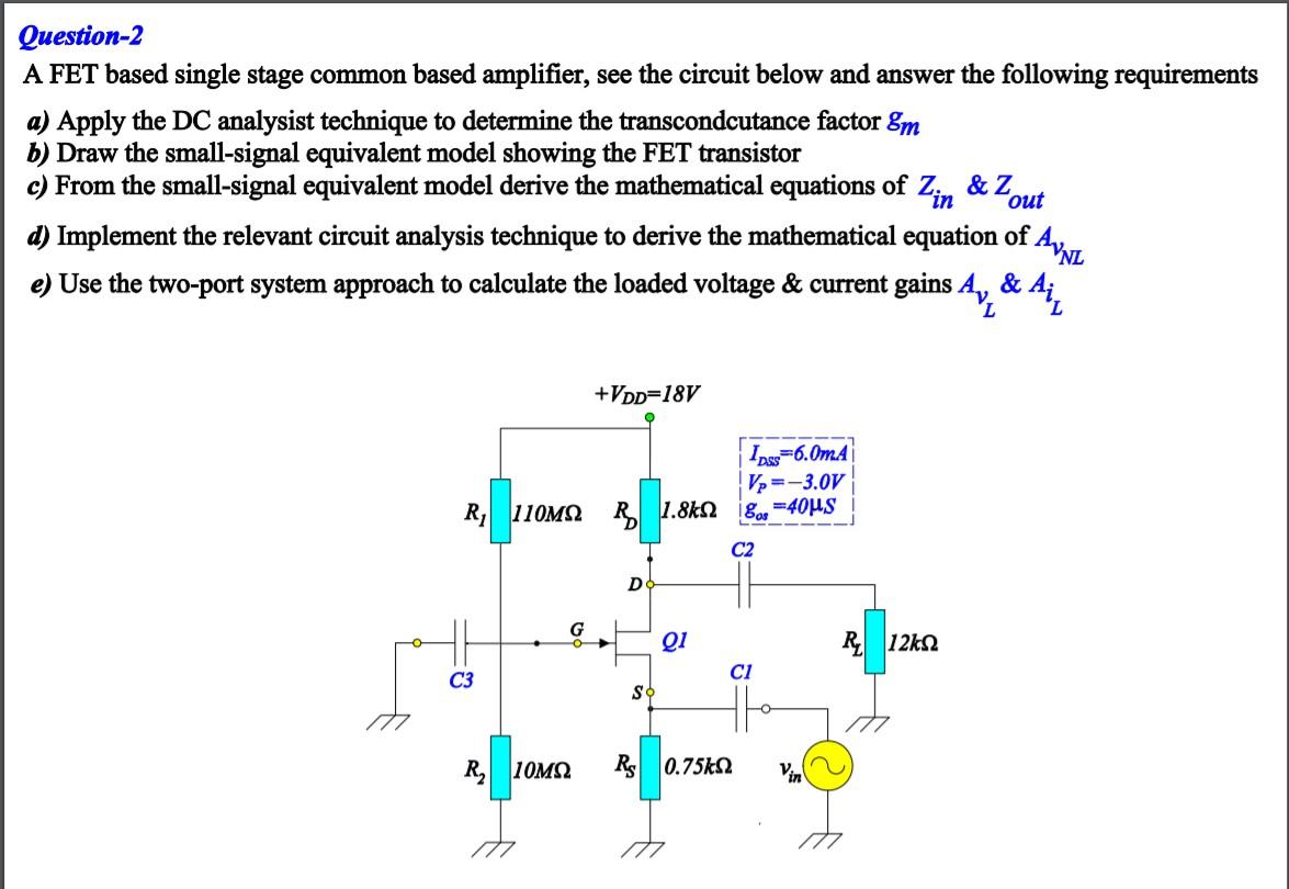 Solved Question-2 A FET based single stage common based | Chegg.com