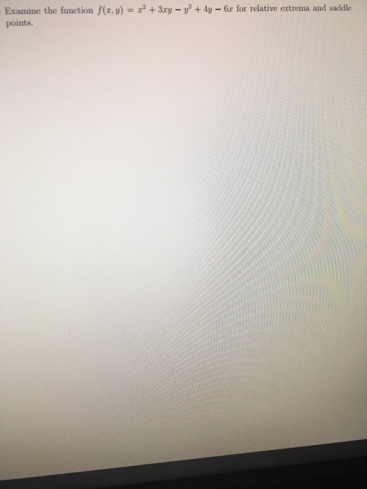 Solved Examine the function f(x, y) = x^2 + 3xy - y^2 + 4y - | Chegg.com