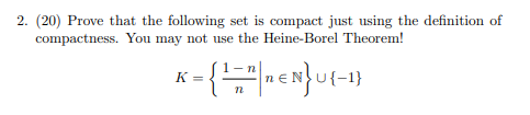 Solved 2. (20) Prove that the following set is compact just | Chegg.com