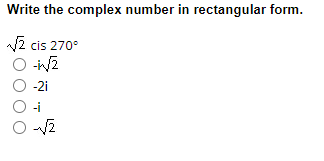Solved Write the complex number in rectangular form. 2 cis | Chegg.com