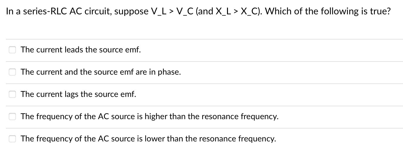 Solved In a series-RLC AC circuit, suppose V_L > V_C (and | Chegg.com