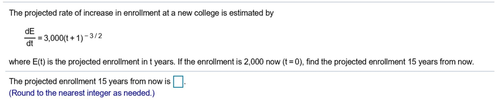 Solved The projected rate of increase in enrollment at a new | Chegg.com