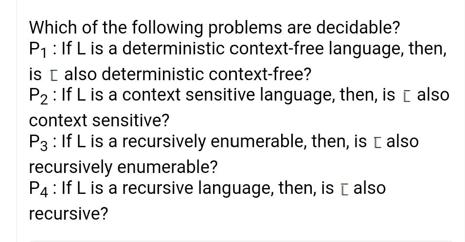 Solved Which of the following problems are decidable? P1: If | Chegg.com