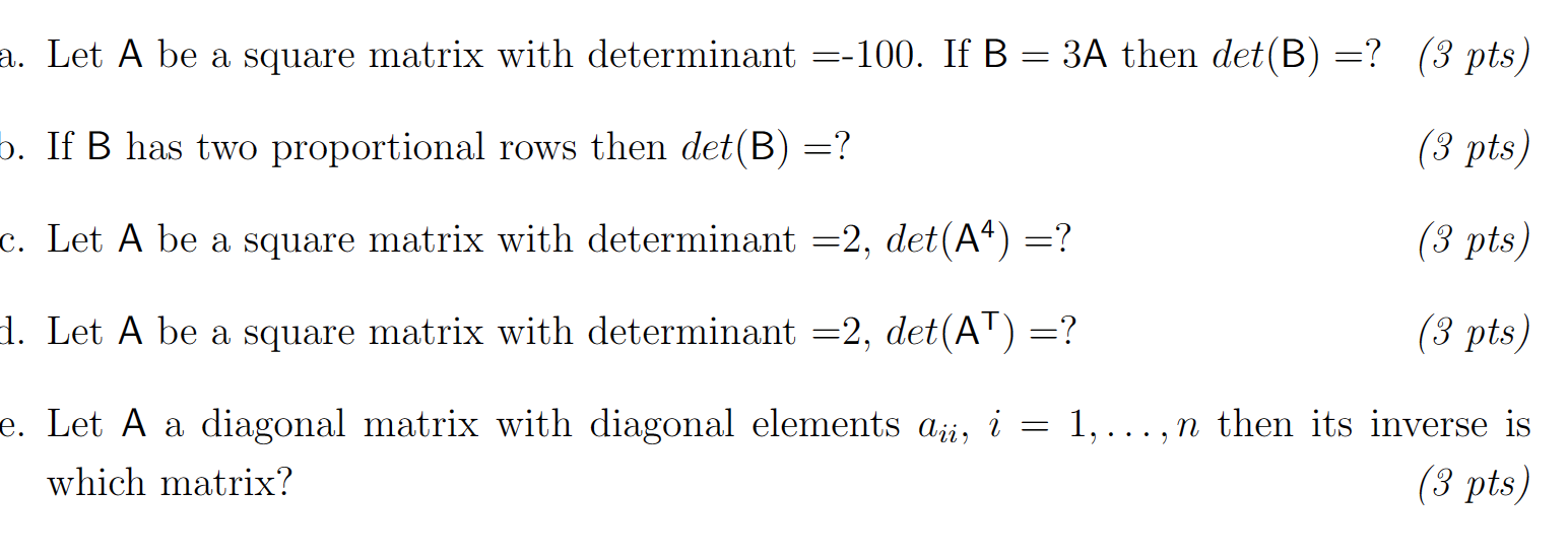 Solved Let A be a square matrix with determinant =−100. If | Chegg.com