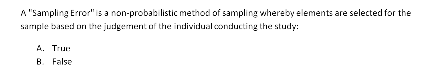 Solved A "Sampling Error" is a non-probabilistic method of | Chegg.com