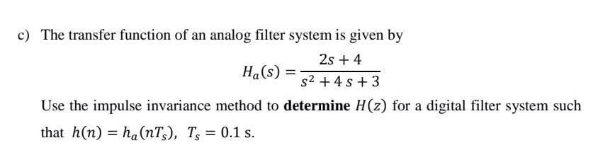 Solved = c) The transfer function of an analog filter system | Chegg.com