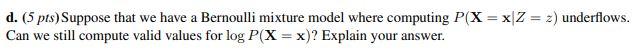 Solved 3. (20 points) Numerical Stability of Mixtures: | Chegg.com
