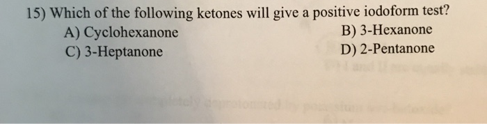 Solved 15) Which of the following ketones will give a | Chegg.com