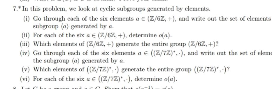 Solved 7∗ In this problem, we look at cyclic subgroups | Chegg.com