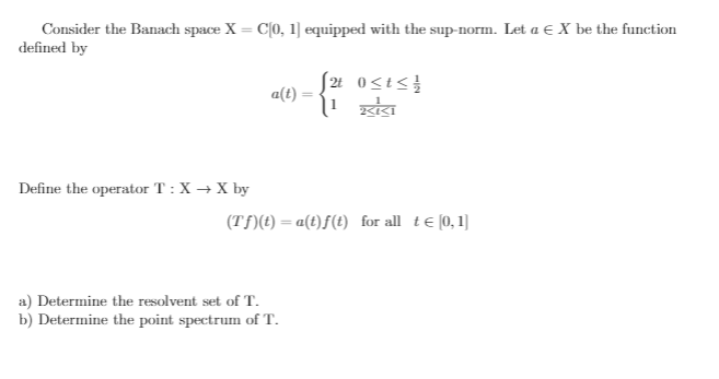 Solved Consider the Banach space X = C(0, 1) equipped with | Chegg.com