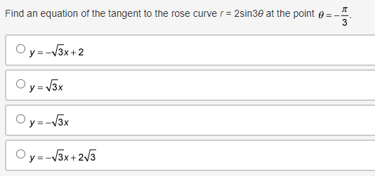 Solved Find an equation of the tangent to the rose curve r = | Chegg.com