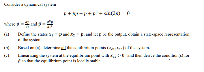 Solved Consider a dynamical system P + Bp - p+p3 + sin(2p) = | Chegg.com