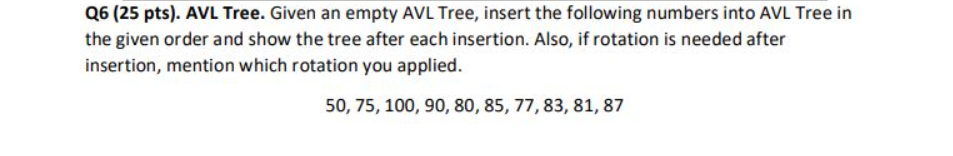 Solved Q6 (25 ﻿pts). ﻿AVL Tree. Given an empty AVL Tree, | Chegg.com