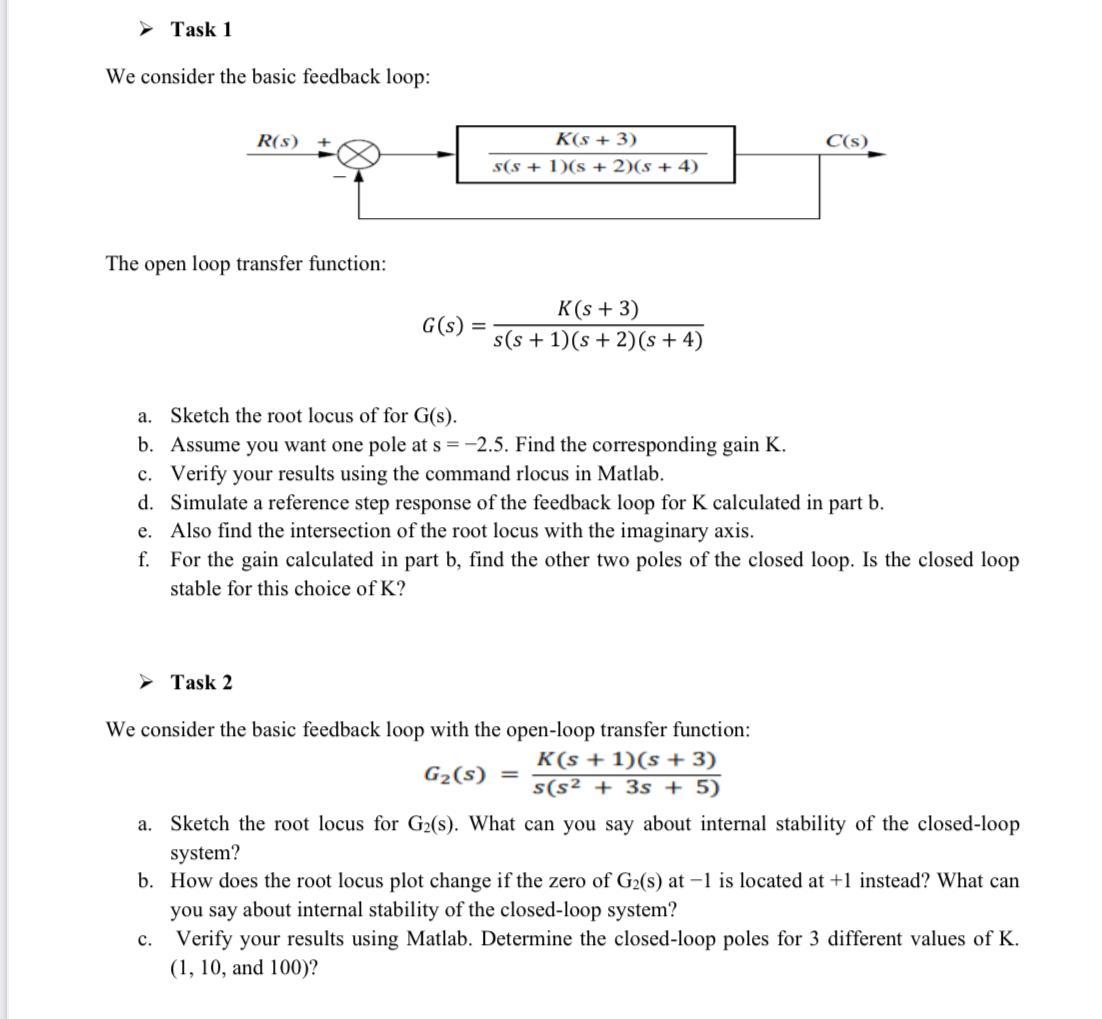 Solved Task 1 We consider the basic feedback loop: R(S) C(s) | Chegg.com