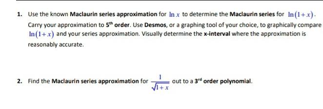 Solved 1. Use the known Maclaurin series approximation for | Chegg.com