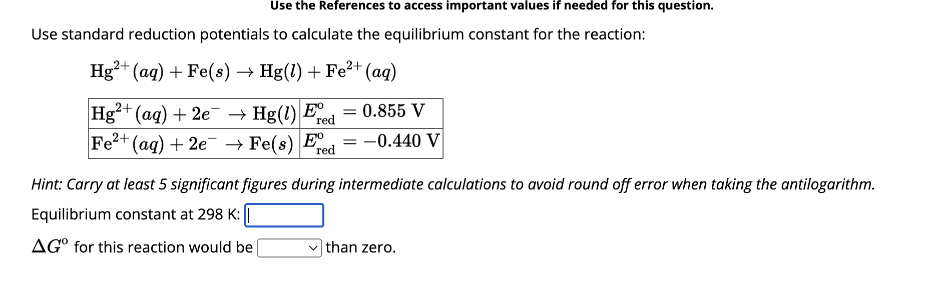 Solved Use standard reduction potentials to calculate the | Chegg.com