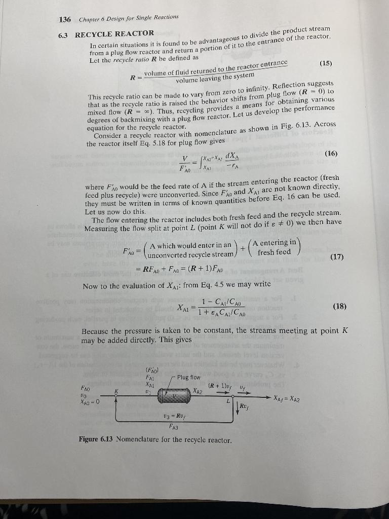 Solved 136 Chapter 6 Design for Single Reactions 6.3 RECYCLE | Chegg.com