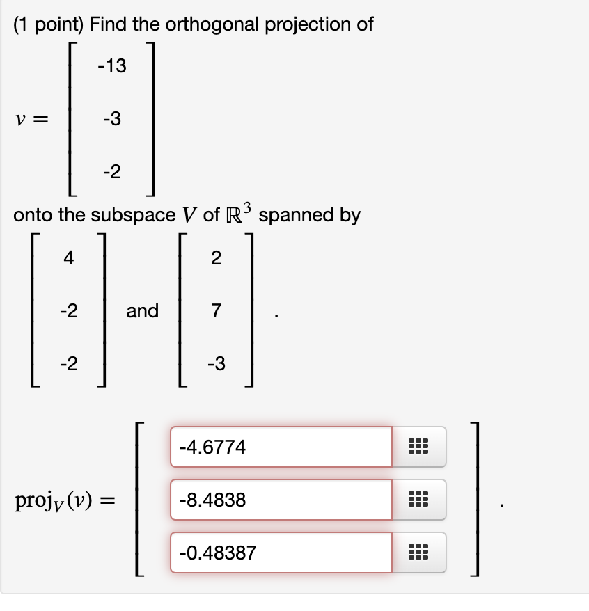 Solved (1 point) Find the orthogonal projection of v= onto | Chegg.com