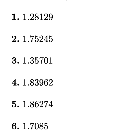 Solved 1. 1.28129 2. 1.75245 3. 1.35701 4. 1.83962 5. | Chegg.com