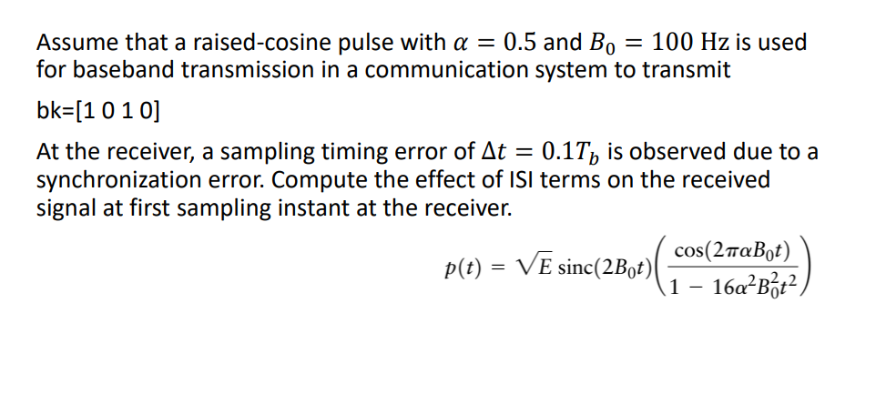 Solved Assume that a raised-cosine pulse with α=0.5 ﻿and | Chegg.com