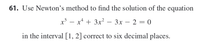 Solved 1. Use Newton's method to find the solution of the | Chegg.com