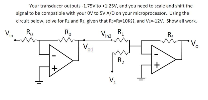 Solved Your transducer outputs -1.75V to +1.25V, and you | Chegg.com
