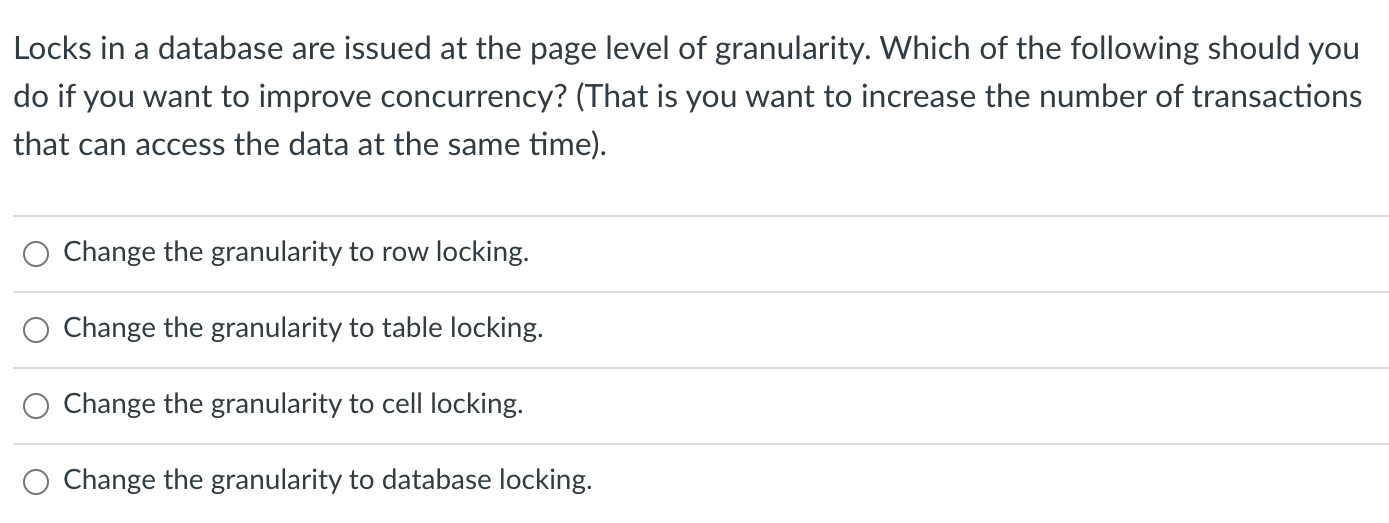Solved Locks in a database are issued at the page level of | Chegg.com