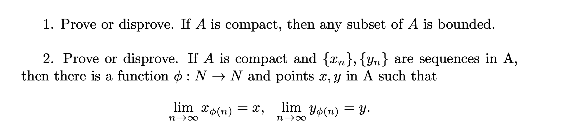 Solved 1. Prove or disprove. If A is compact, then any | Chegg.com
