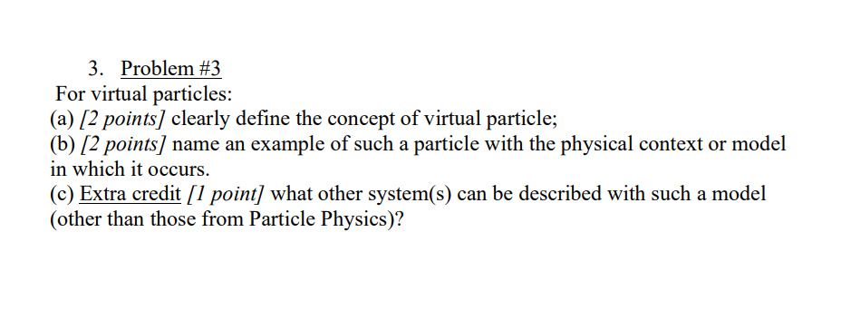Solved 3. Problem #3 For virtual particles: (a) [2 points] | Chegg.com