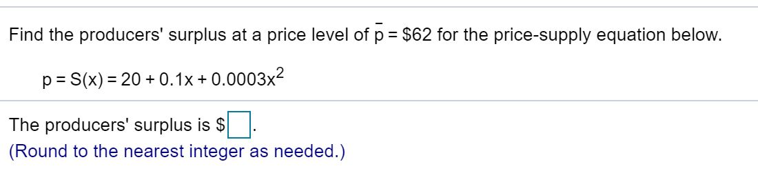 Solved Find the producers' surplus at a price level of p = | Chegg.com