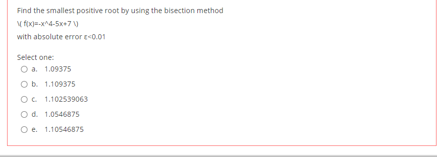Solved Find the smallest positive root by using the | Chegg.com