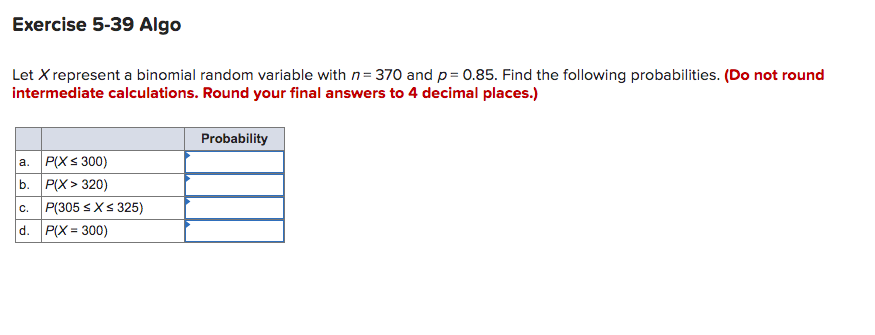 Solved Exercise 5-39 Algo Let X represent a binomial random | Chegg.com