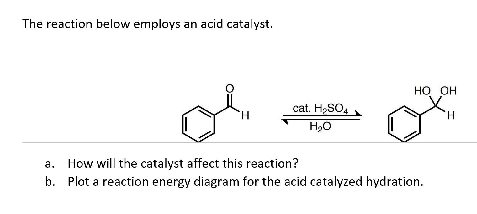 Solved The reaction below employs an acid catalyst. HO OH Ή | Chegg.com