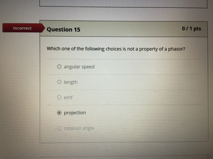 Solved incorrectQuestion 15 Incorrect 0/1 pts Which one of | Chegg.com Solved incorrectQuestion 15 Incorrect 0/1 pts Which one of | Chegg.com