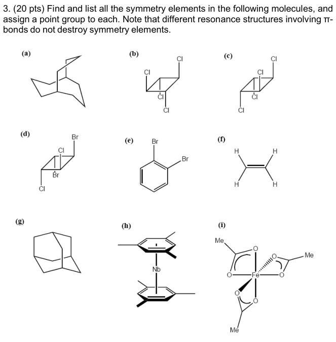 Solved (20 pts) Find and list all the symmetry elements in | Chegg.com
