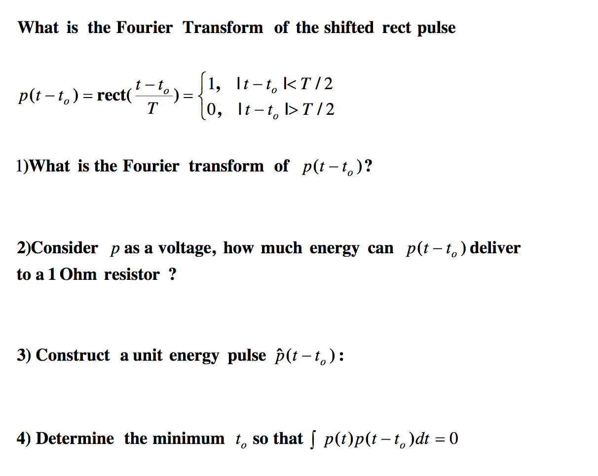 Solved What is the Fourier Transform of the shifted rect | Chegg.com