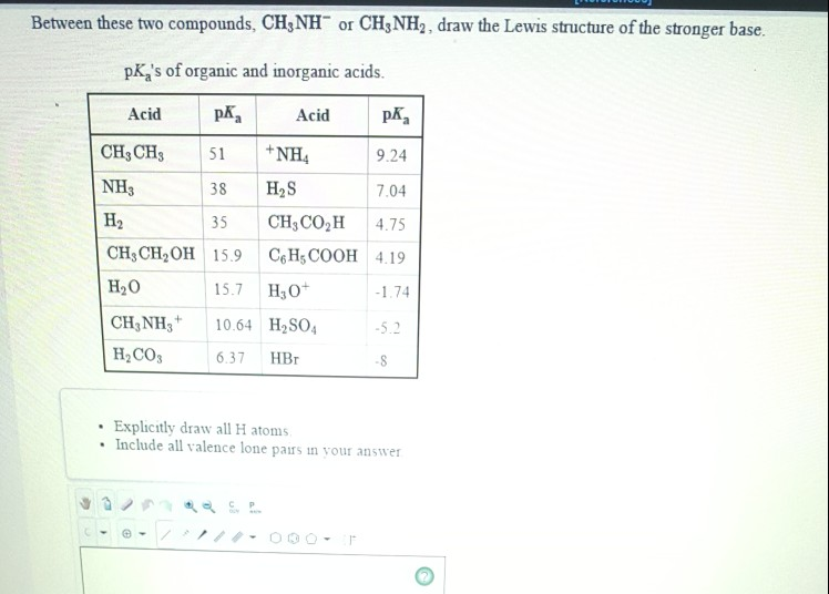 Solved Between these two compounds, CH NH or CHNH2, draw the | Chegg.com