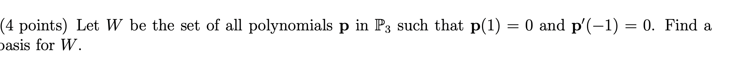 Solved (4 ﻿points) ﻿Let W be ﻿the set of ﻿all polynomials | Chegg.com